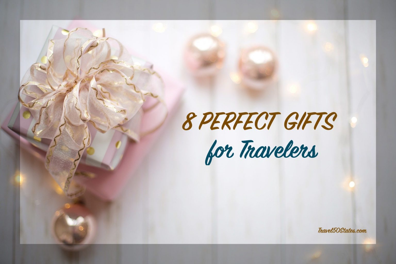 8 Perfect Gifts for Travelers
