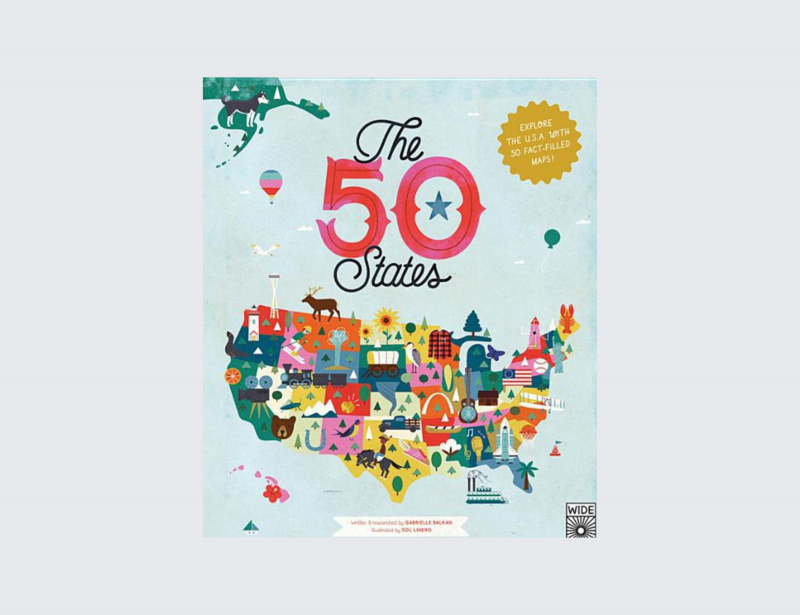 The 50 States: Explore the U.S.A. with 50 fact-filled maps